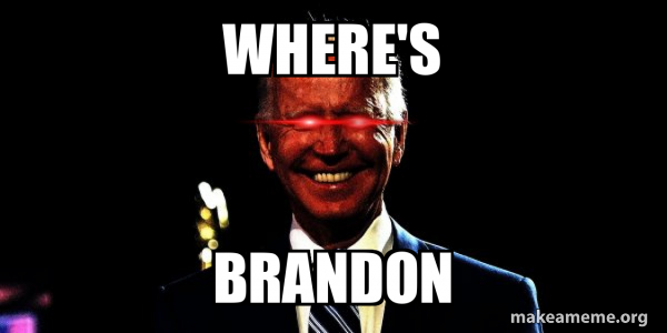 where's brandon - Dark Brandon Meme Generator