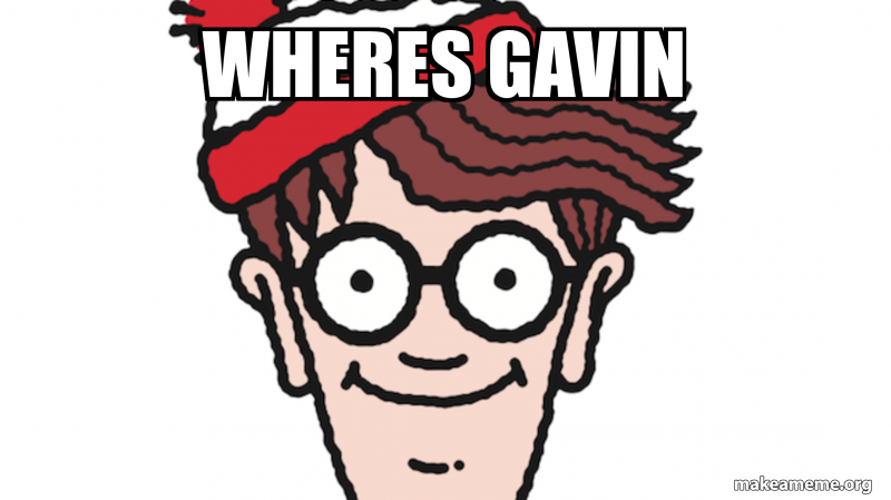 Wheres gavin Meme Generator