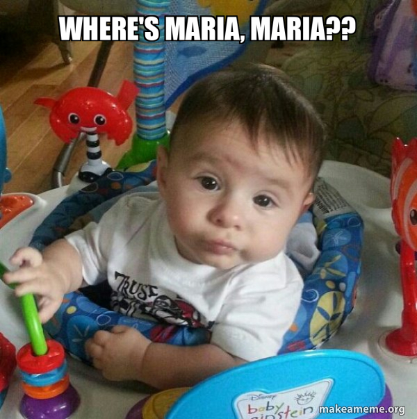 Where's Maria, Maria?? - 'Whatever' Kid Meme Generator
