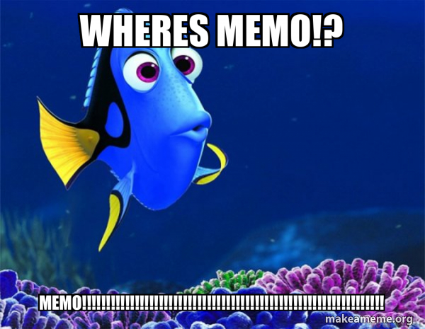 wheres memo!? memo ...