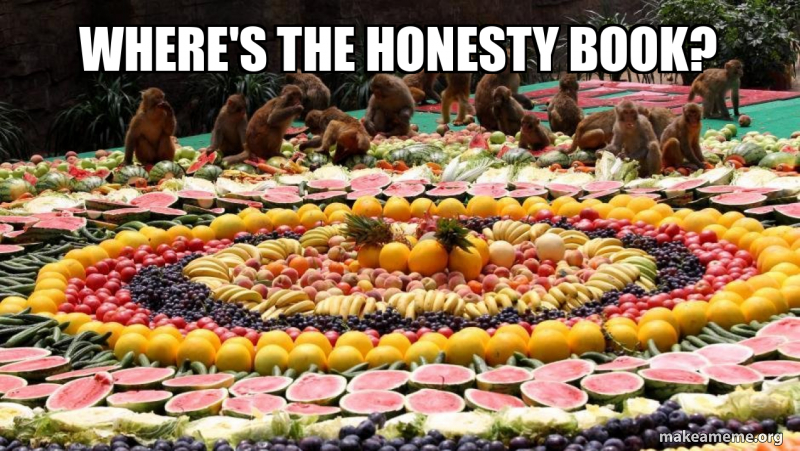 Where's the honesty book? Meme Generator