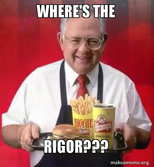 Where's the RIGOR??? Meme Generator