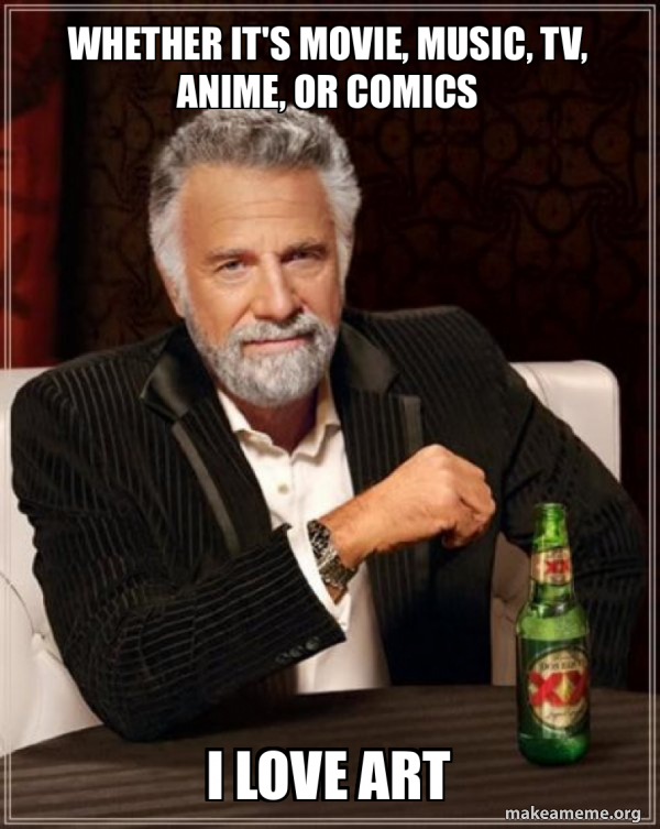 Whether It's Movie, Music, TV, Anime, or Comics I LOVE ART - The Most ...