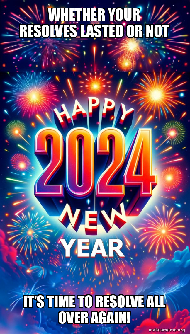 Whether your resolves lasted or not it’s time to resolve all over again ...