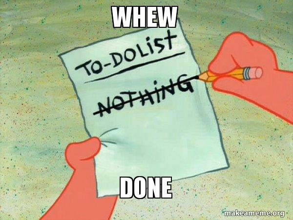 Whew Done - TO-DO List Meme Generator