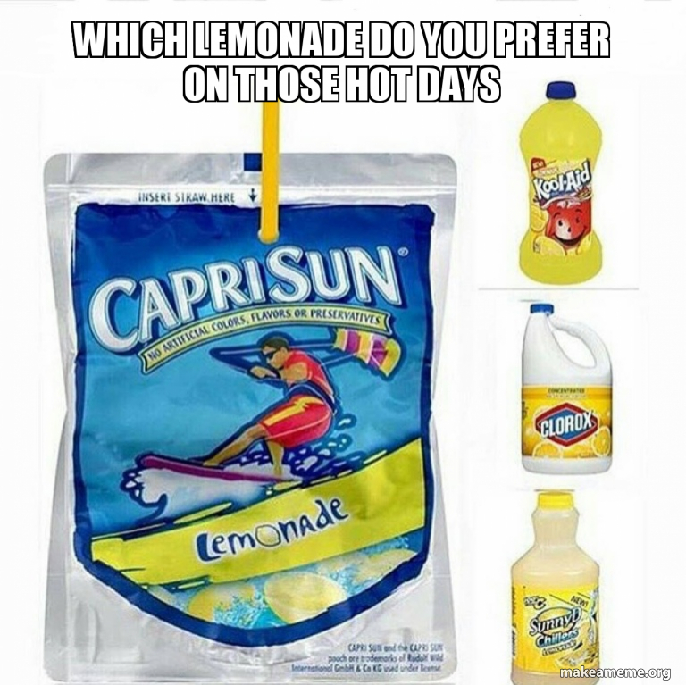 which lemonade do you prefer on those hot days Meme Generator