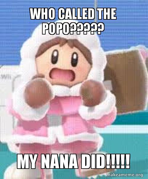 WHO CALLED THE POPO????? MY NANA DID!!!!! Meme Generator