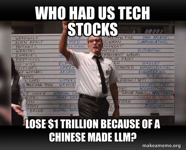 who had us tech stocks lose $1 Trillion because of a chinese made llm ...