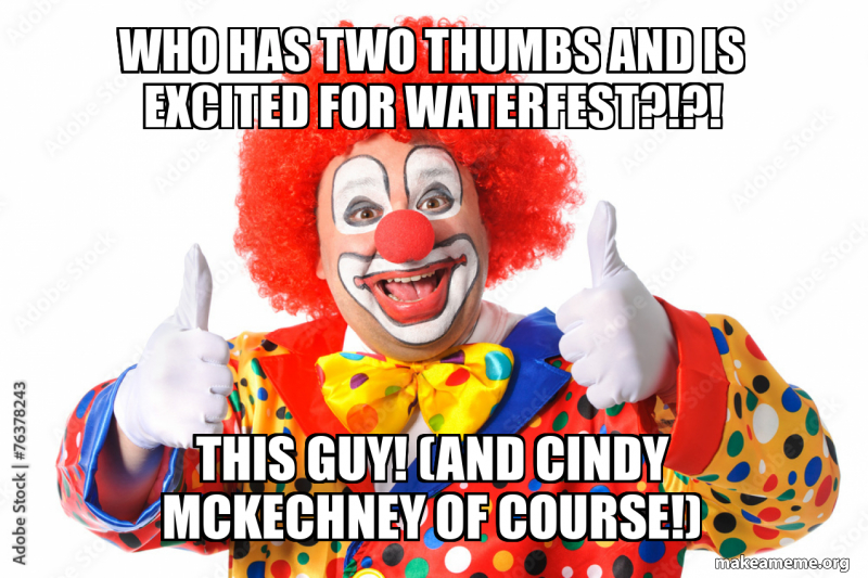 Who has two thumbs and is excited for waterfest?!?! This guy! (And ...
