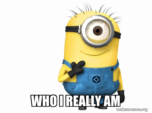Who I really am - Thoughtful Minion Meme Generator