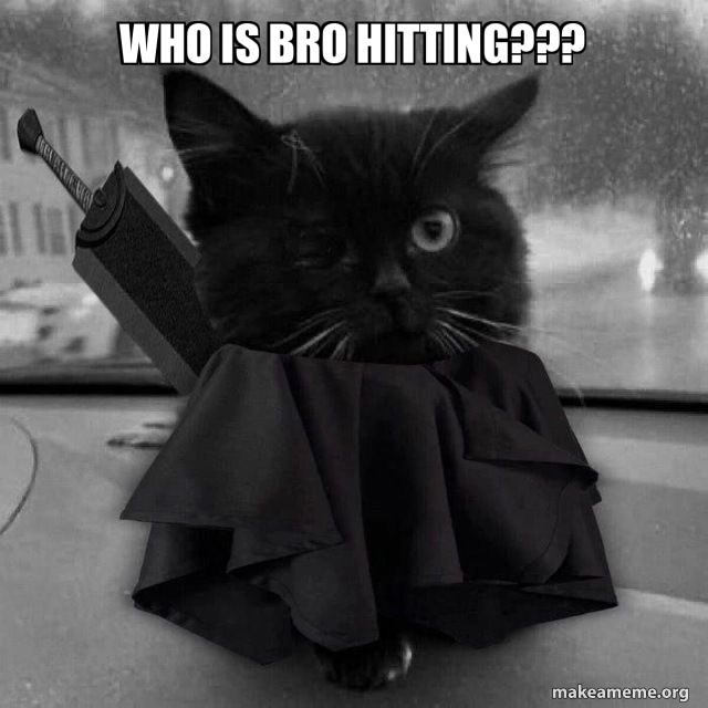 who is bro hitting??? Meme Generator