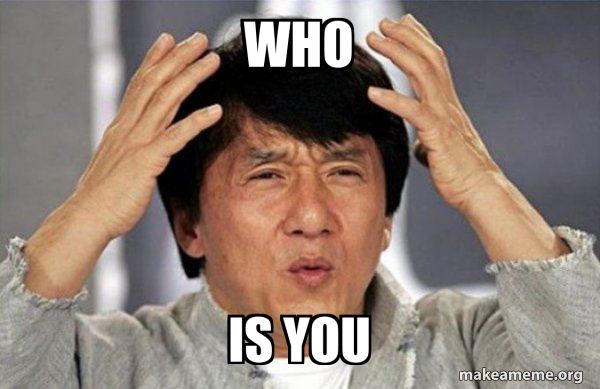 who is you - Jackie Chan Why? Meme Generator