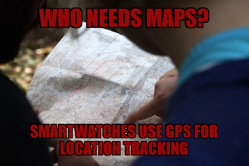 who needs maps? smartwatches use gps for location tracking - location ...