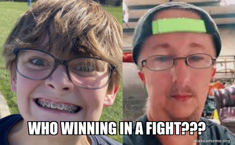 who winning in a fight??? Meme Generator