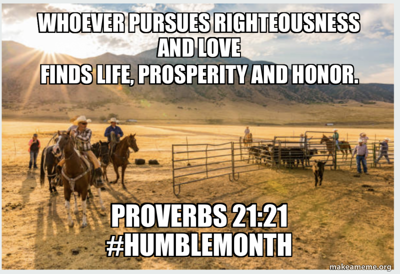 Whoever pursues righteousness and love finds life, PROSPERITY AND HONOR ...