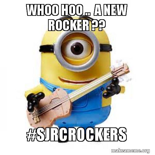 WHOO HOO .. a new Rocker ?? #SJRCROCKERS Meme Generator