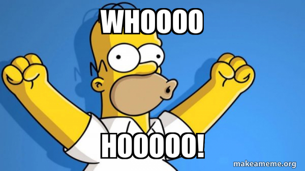 WHOOOO HOOOOO! - Happy Homer Meme Generator