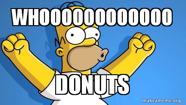 Whoooooooooooo donuts - Happy Homer Meme Generator