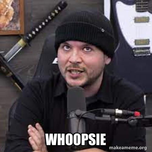 Whoopsie - tim pool whoopsie Meme Generator