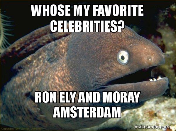 Whose my favorite celebrities? Ron Ely and Moray Amsterdam - Bad Joke ...