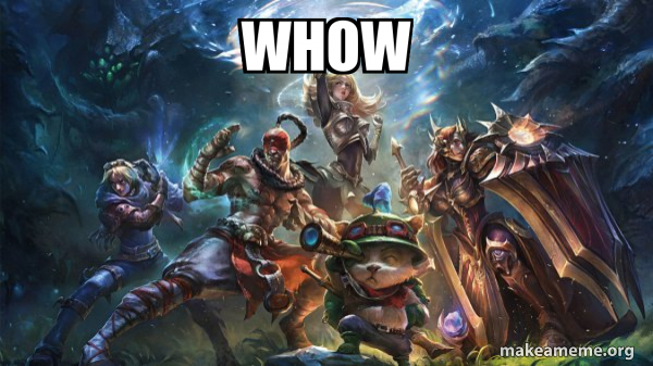 WHOW - LOL League of Legends Meme Generator