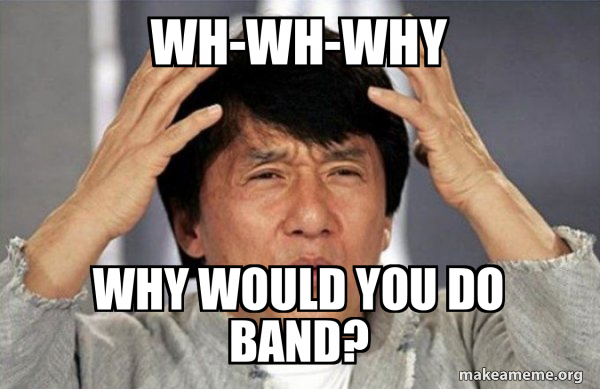 wh-wh-why why would you do band? - Jackie Chan Why? Meme Generator