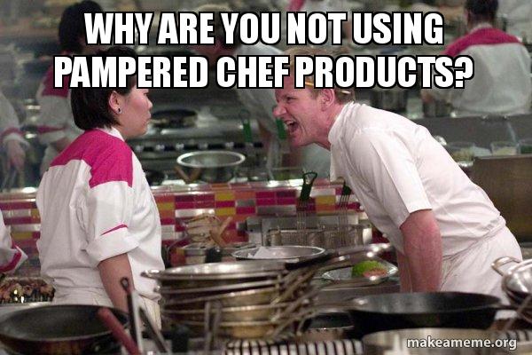 Pampered Chef Memes Pampered Chef Review What Are Your Chances Of