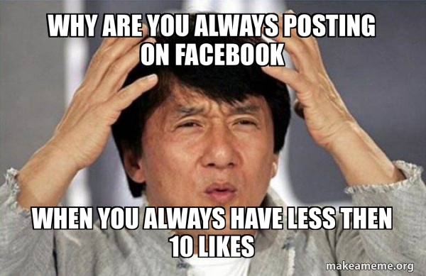 Why are you always Posting on Facebook When you always have less then ...