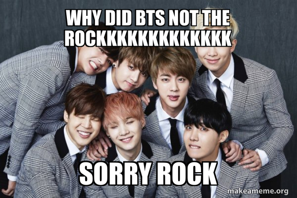 WHY DID BTS NOT THE ROCKKKKKKKKKKKKK SORRY ROCK - K-Pop Band BTS ...