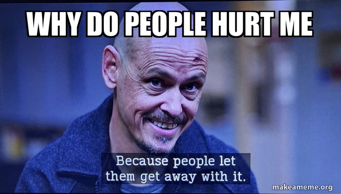 Why do people hurt me Meme Generator