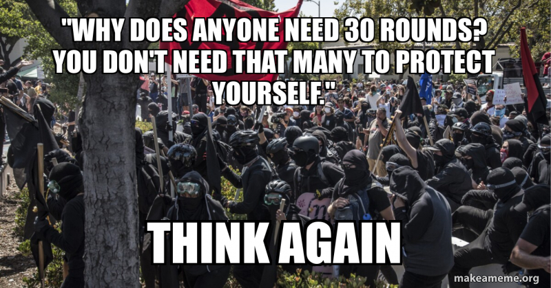 "Why does anyone need 30 rounds? You don't need that many to protect ...