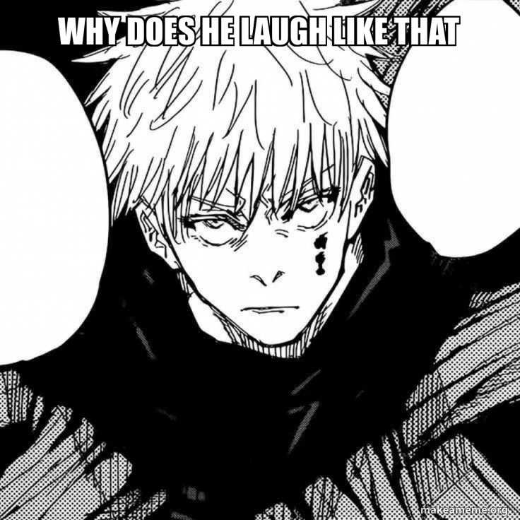 why does he laugh like that Meme Generator