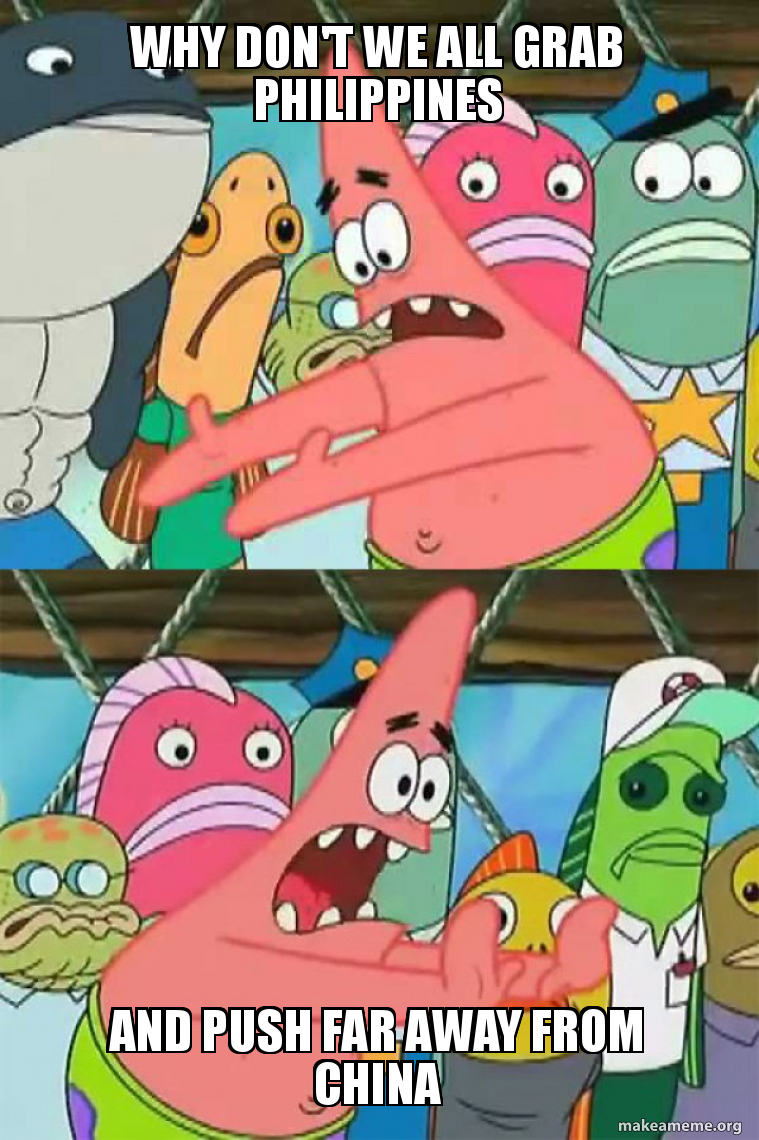 Why don't we all grab philippines And push far away from china - Push ...