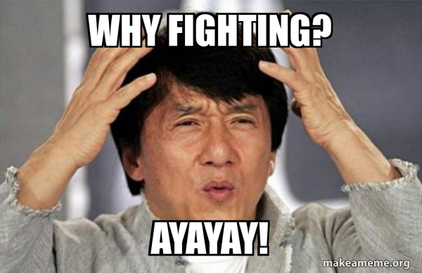 Why fighting? Ayayay! - Jackie Chan Why? Meme Generator