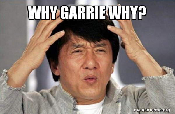 why Garrie why? - Jackie Chan Why? Meme Generator