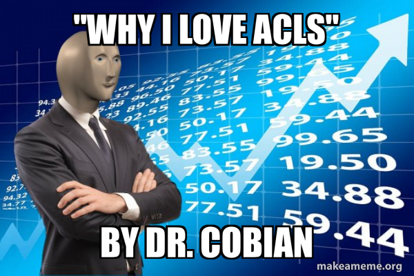 "why i love ACLs" by Dr. Cobian - Stonks Only Go Up Meme Generator