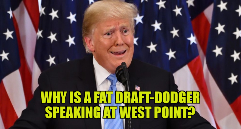 why is a fat draft-dodger speaking at west point? Meme Generator