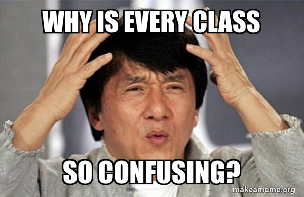 Why is every class so confusing? - Jackie Chan Why? Meme Generator