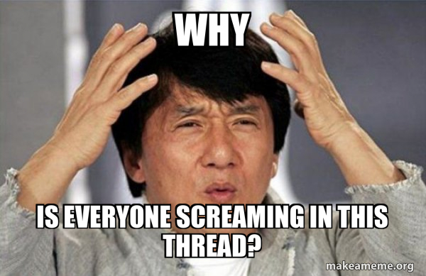 WHY is everyone screaming in this thread? - Jackie Chan Why? Meme Generator