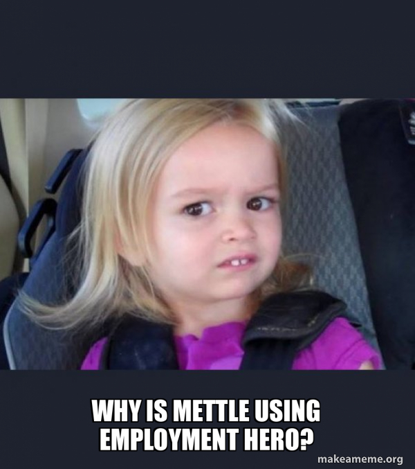 Why is Mettle Using Employment Hero? - Side-Eyes Chloe Meme Generator