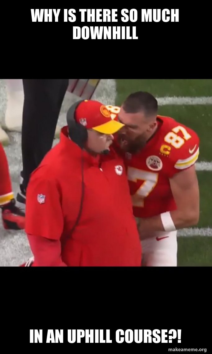 Why is there so much downhill In an uphill course?! - Travis Kelce and ...