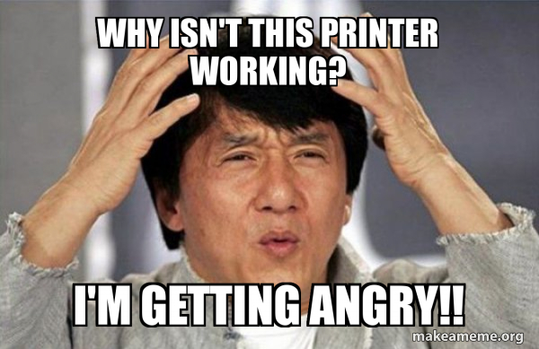 Why isn't this printer working? I'm getting angry!! - Jackie Chan Why ...
