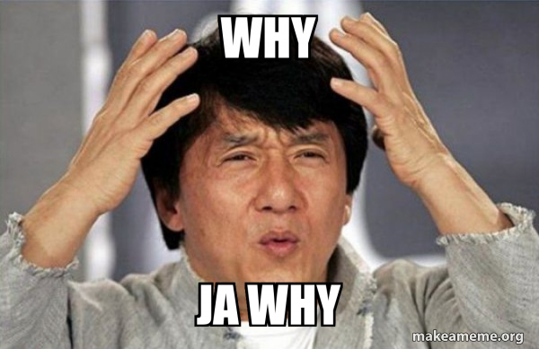 why ja why - Jackie Chan Why? Meme Generator