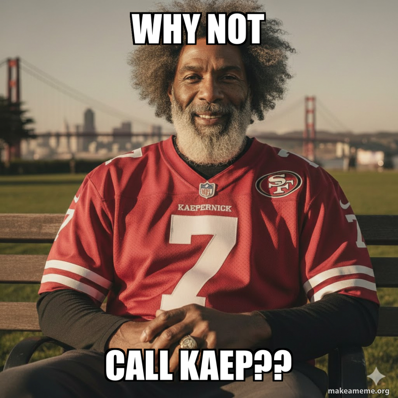 Why not call kaep?? Meme Generator