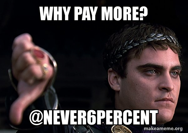 Why pay more? @never6percent - Downvoting Roman Meme Generator