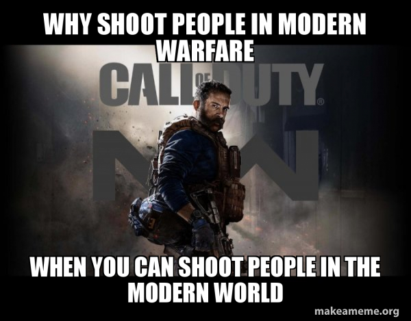 Why shoot people in Modern Warfare When you can shoot people in the ...
