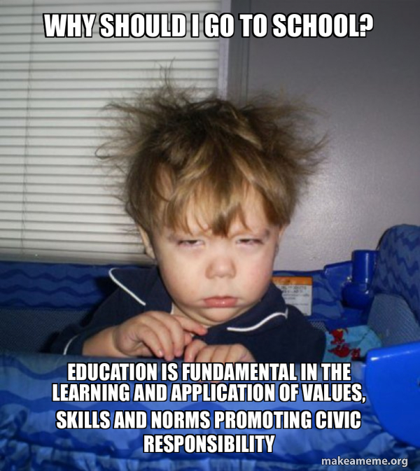 why should I go to school? education is fundamental in the learning and ...