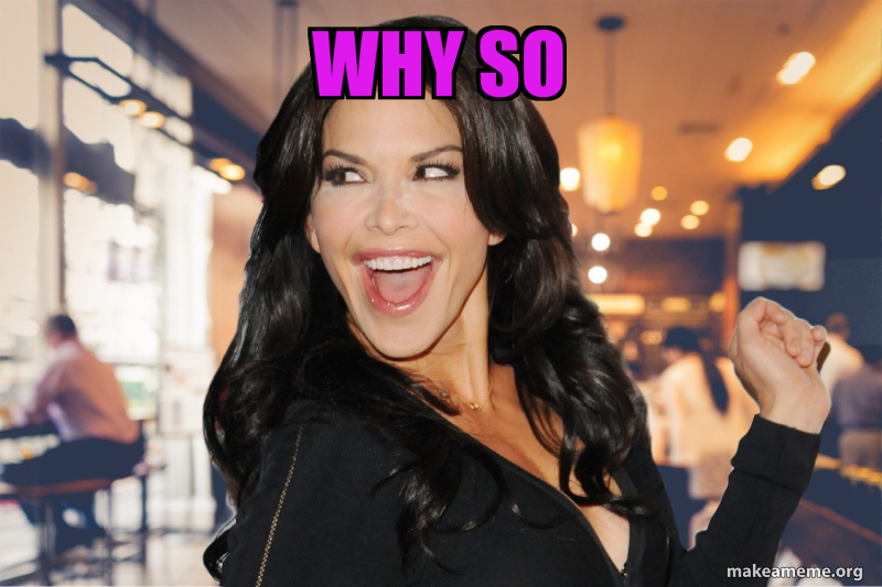 why so Meme Generator