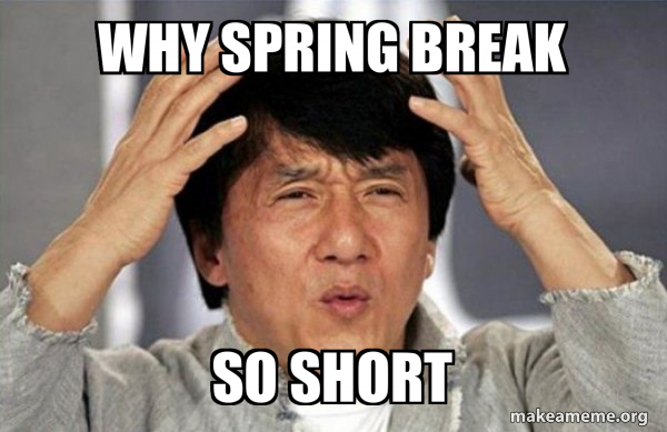 Why Spring Break So SHORT - Jackie Chan Why? Meme Generator