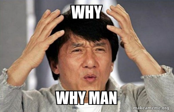 why why man - Jackie Chan Why? Meme Generator